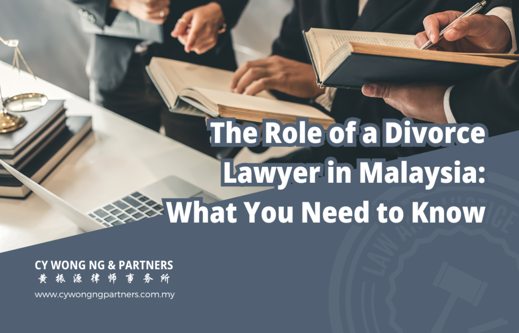 The Role Of A Divorce Lawyer In Malaysia: What You Need To Know | CY ...