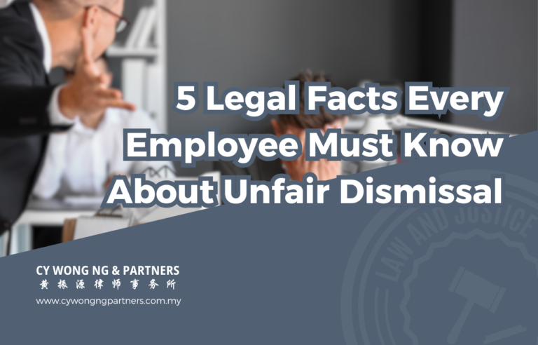 5 Legal Facts Every Employee Must Know About Unfair Dismissal | CY Wong ...